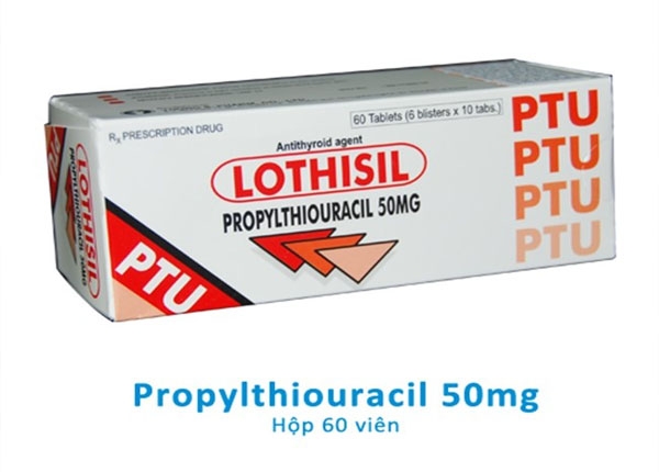 Thuốc PTU là thuốc gì? Những lưu ý khi sử dụng